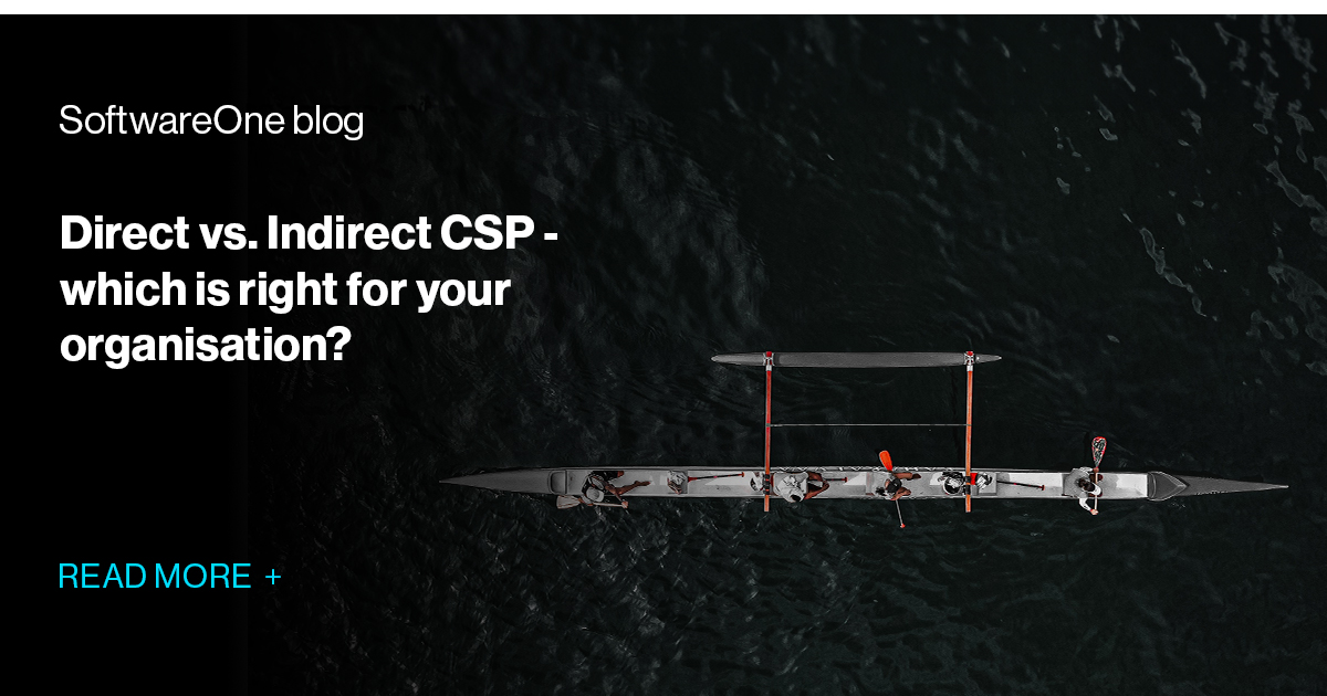 Direct vs. Indirect CSP–Which is right for your organization ...