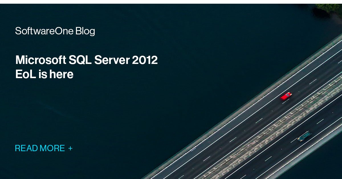 Microsoft SQL Server 2012 EoL is here | SoftwareOne Blog